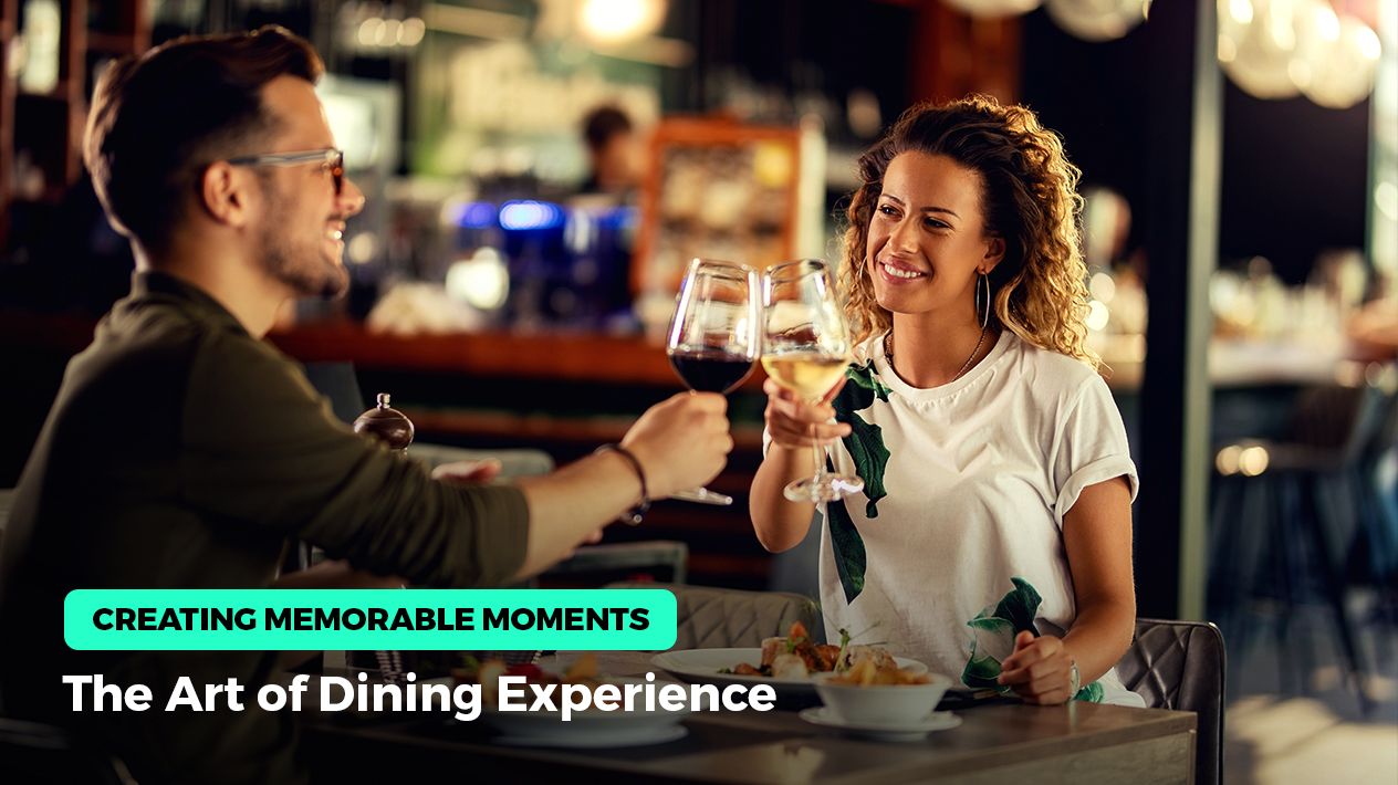 Creating Memorable Moments: The Art of Dining Experience